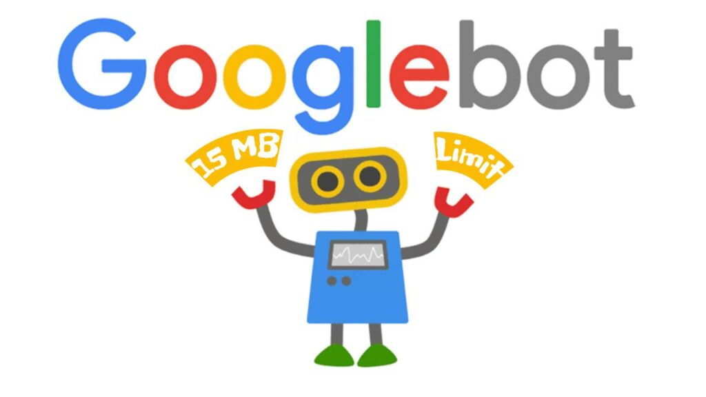 Googlebot Crawl and Index the First 15MB of HTML Content Per Single Page