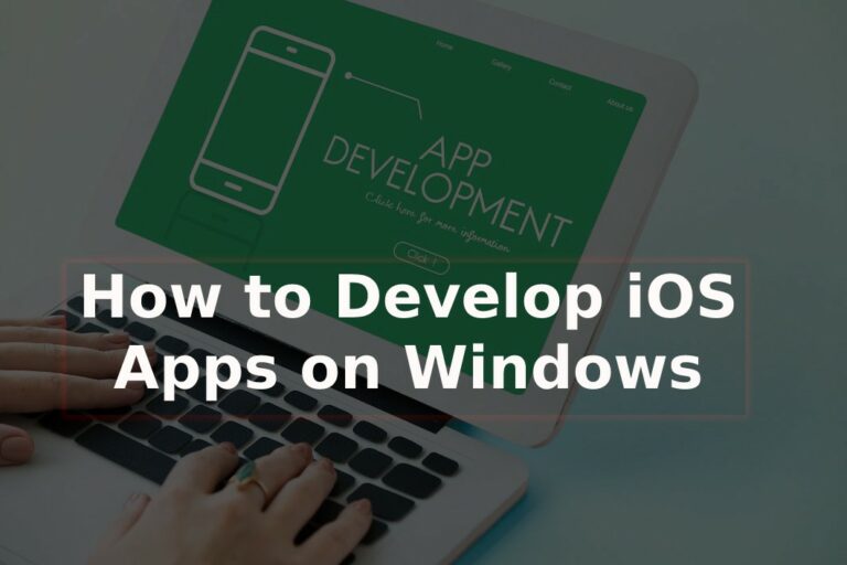 How to Develop iOS Apps on Windows in 2023 [Easy Steps To Follow]